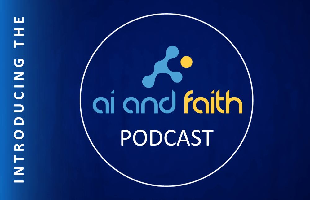 Listen to the new AI and Faith Podcast! - AI and Faith