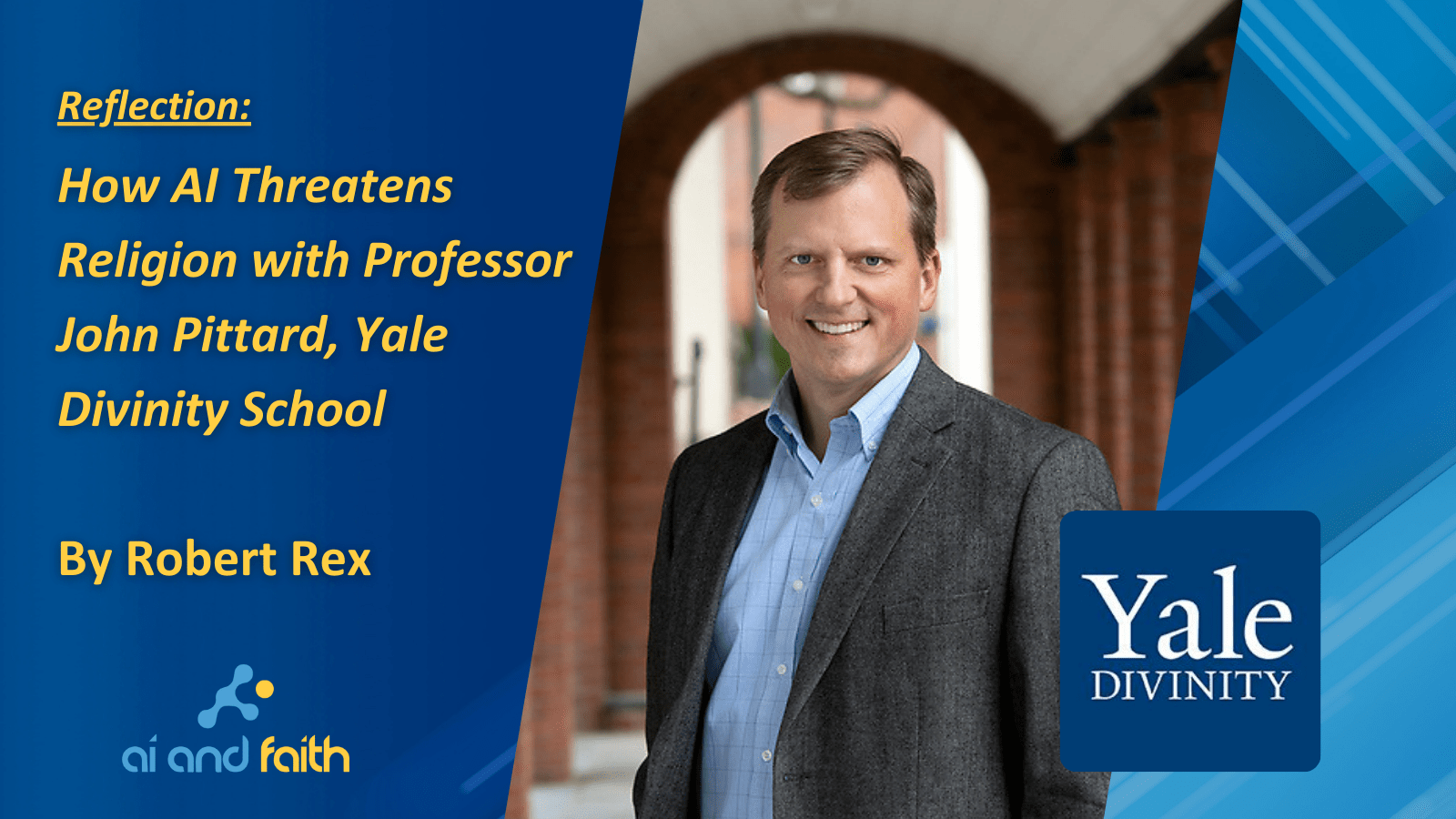Reflection: How AI Threatens Religion with Professor John Pittard, Yale ...