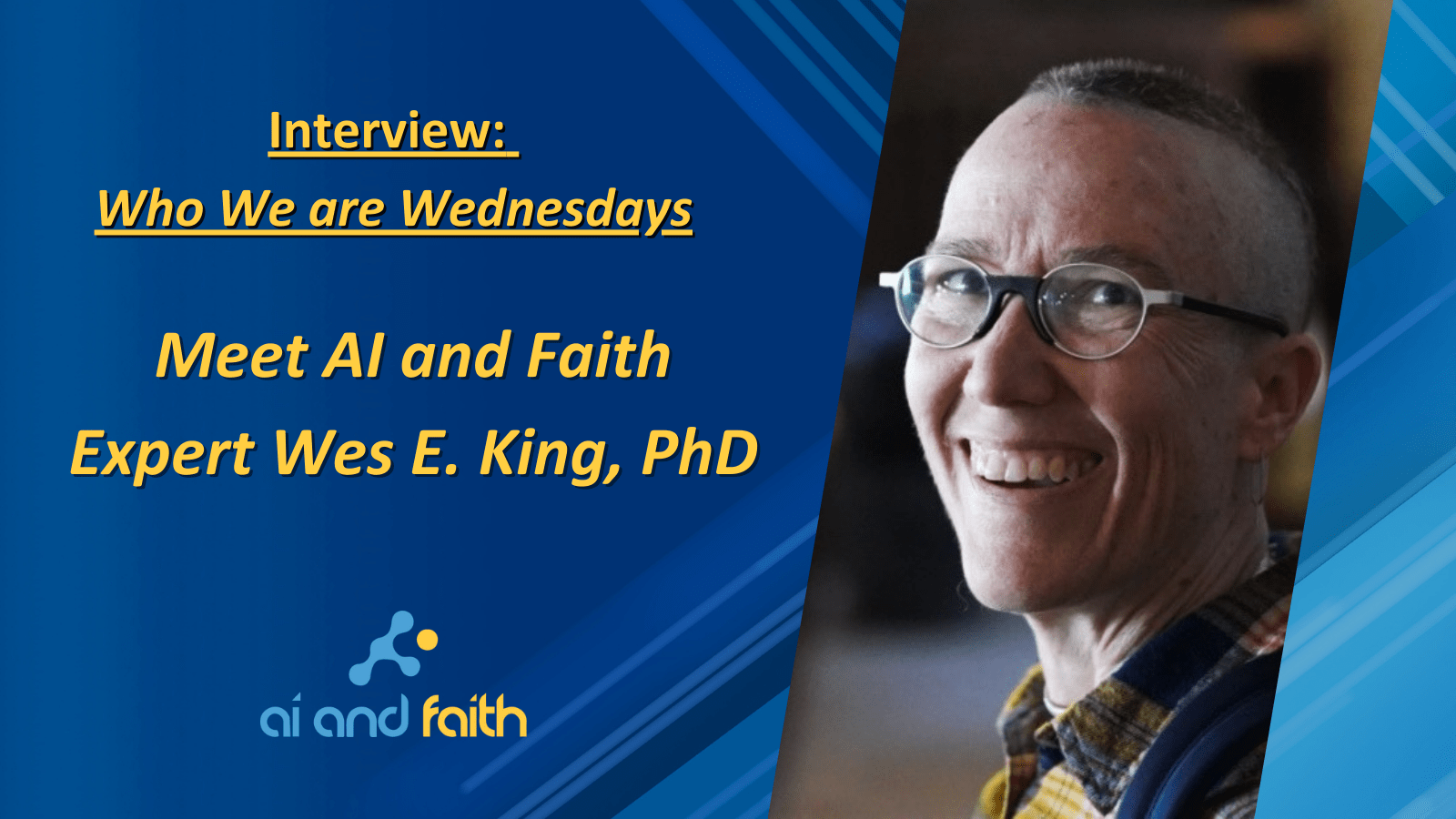 Featured Interview with Dr. Wes King - AI and Faith