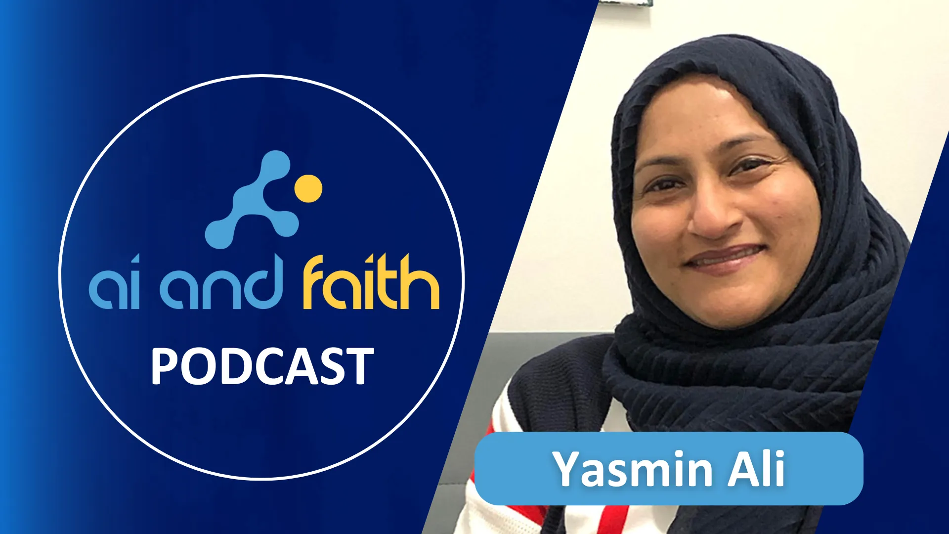 AI and Diversity in the Workforce with Yasmin Ali #15 - AI and Faith