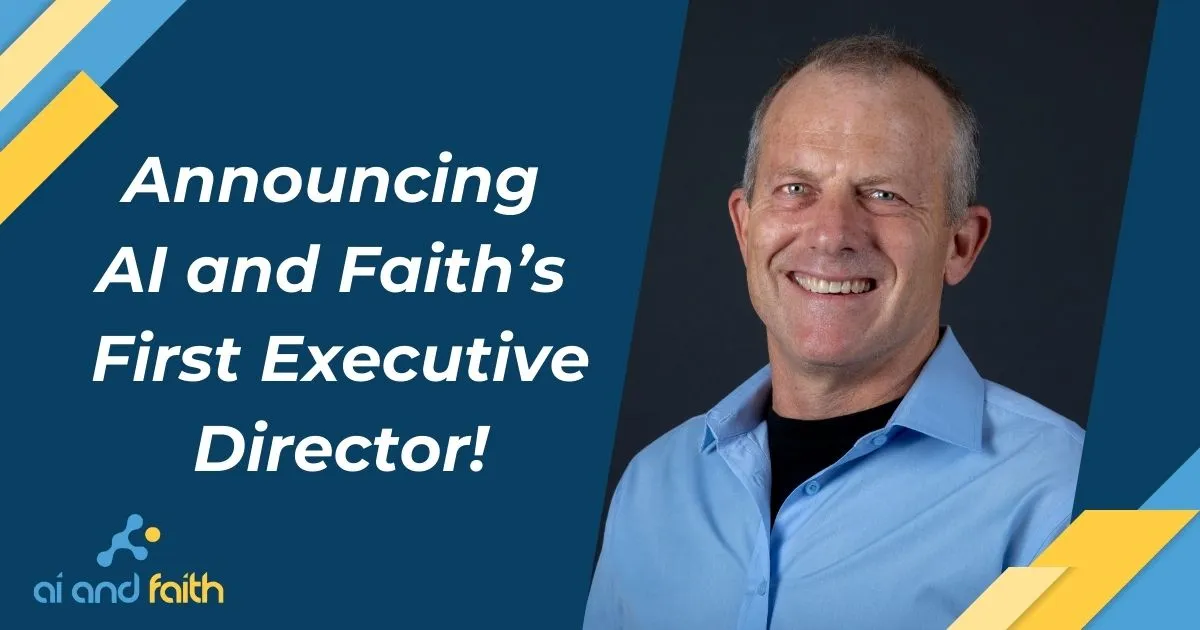 Announcing AI and Faith’s First Executive Director! - AI and Faith